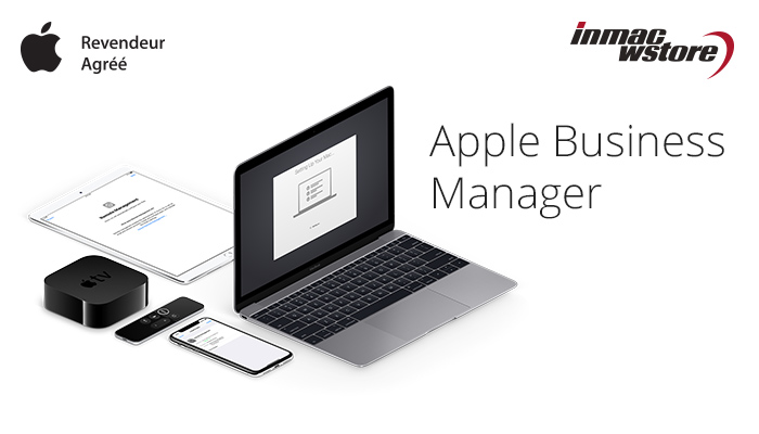 Apple Business Manager : Automatisez le déploiement des appareils