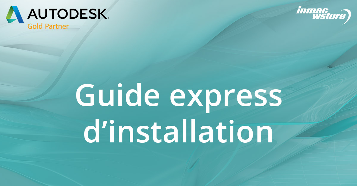 Guide express d'installation : Console de gestion Autodesk