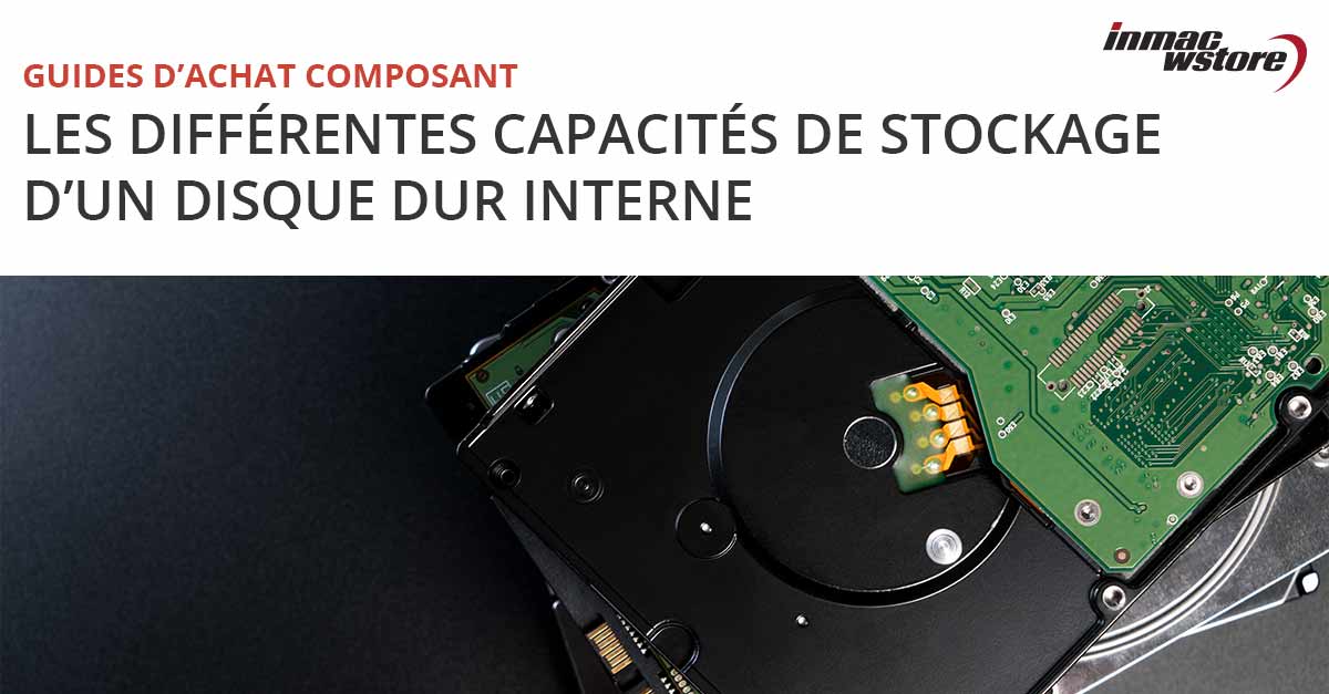 Quelles sont les capacités de stockage d'un disque dur interne