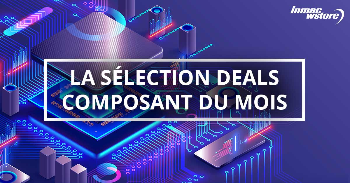 Découvrez la sélection du mois Inmac dans la catégorie Composant