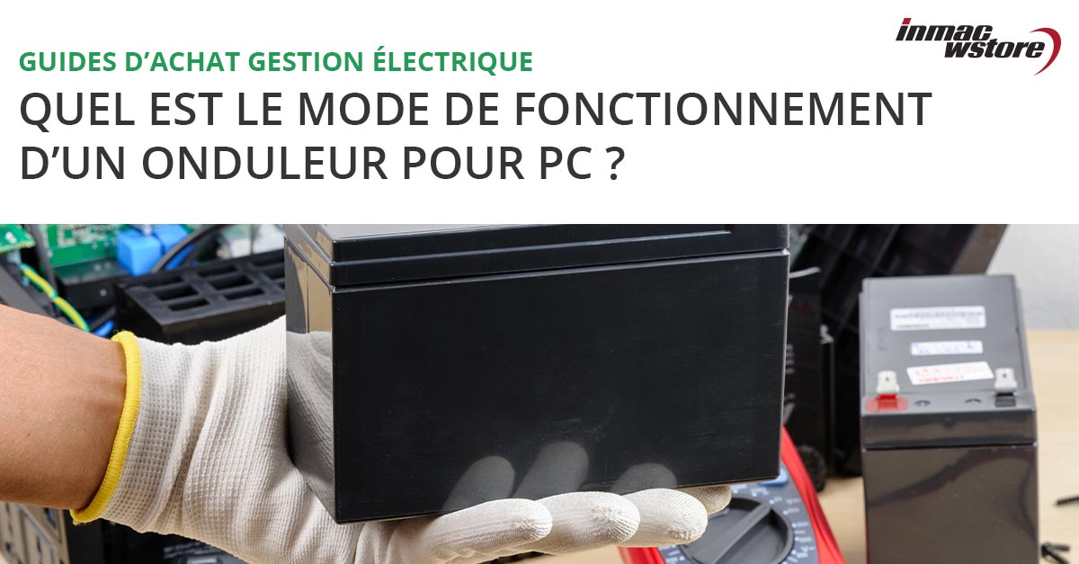 Comment fonctionne un onduleur pour PC ? | guide d'achat Onduleurs