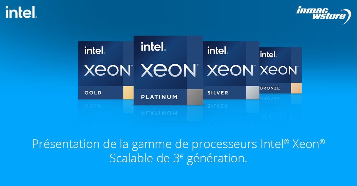 Découvrez la gamme de processeurs Intel® Xeon® Scalable 3ème génération