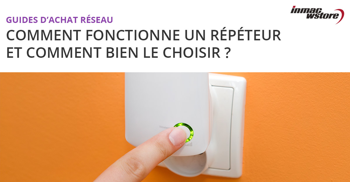 Tout savoir sur le mode de fonctionnement du répéteur Wifi