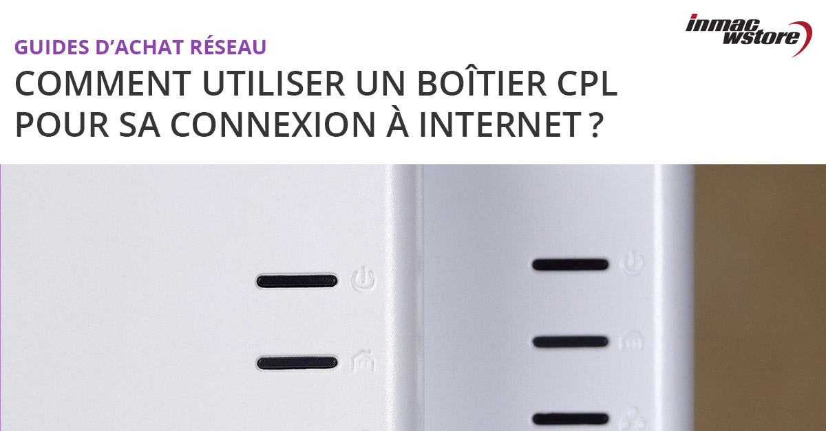 Quelle utilisation du boîtier CPL pour sa connexion internet