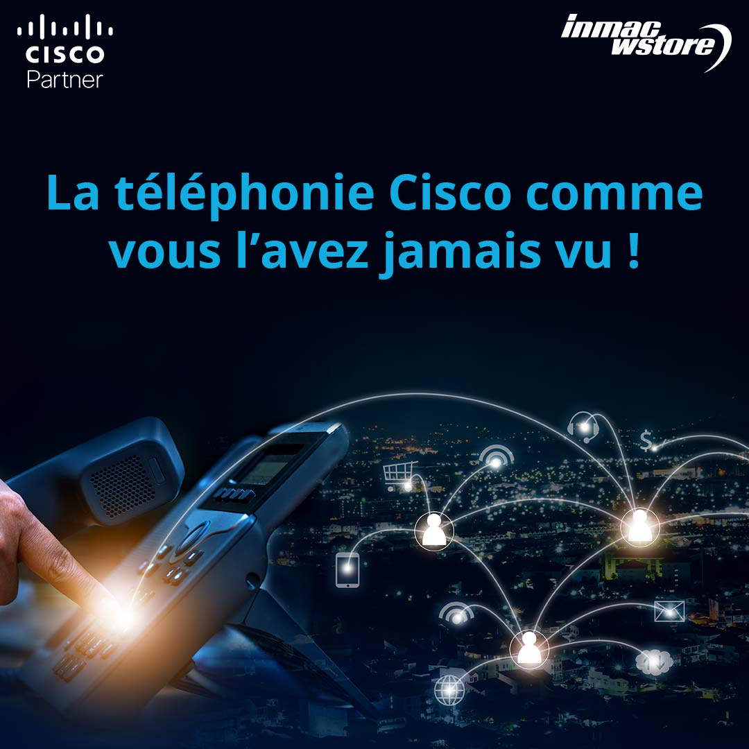 La téléphonie Cisco comme vous l'avez jamais vu