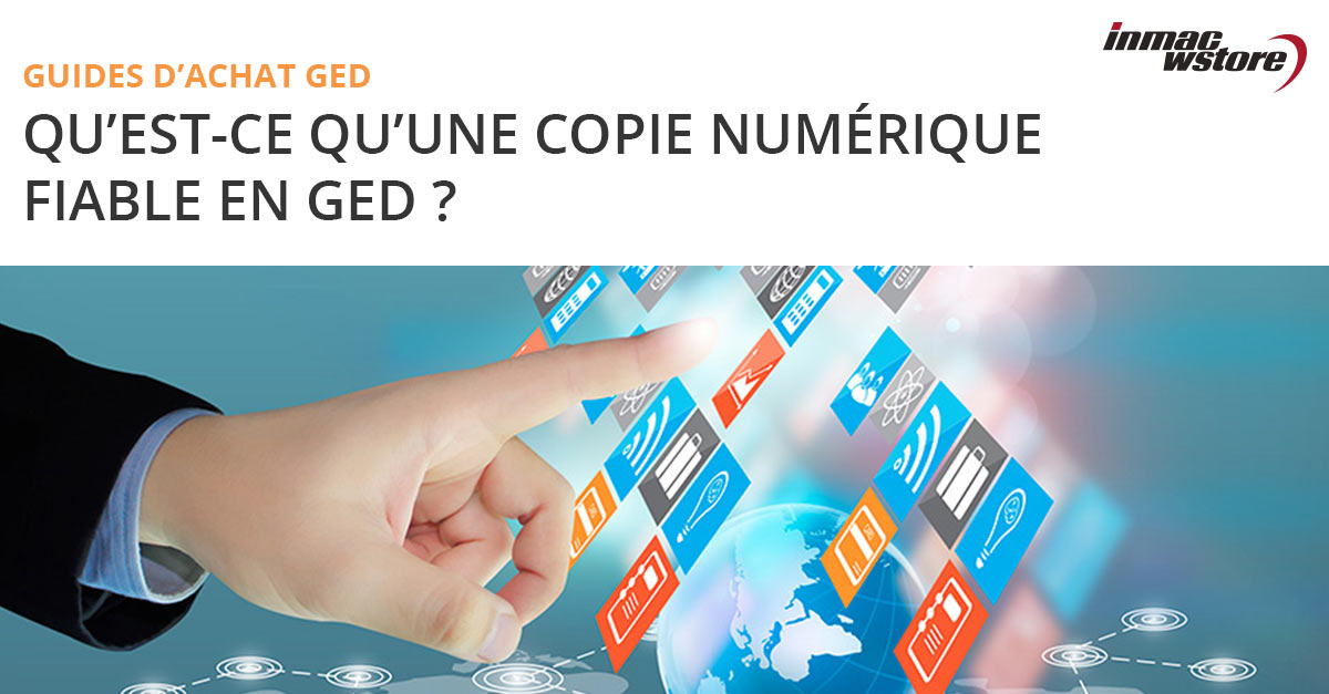 Tout savoir sur la définition d'une copie fiable en GED